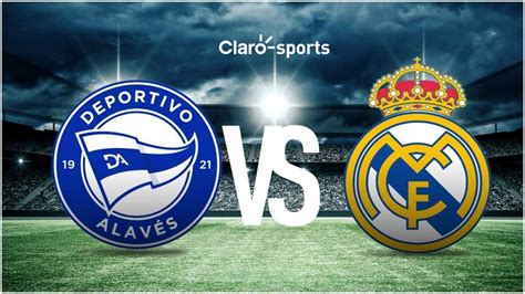 Deportivo Alavés vs Real Madrid en vivo minuto a minuto del partido