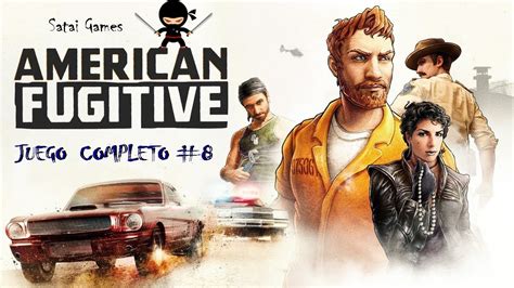 American Fugitive 8 Reencuentro Con Un Viejo Amigo Gameplay