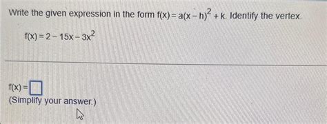 solved write the given expression in the form