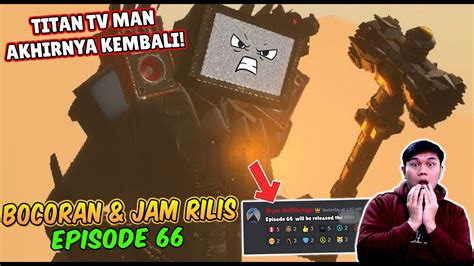 Bocoran Terbaru Jam Rilis Episode Skibidi Toilet Akhirnya Titan