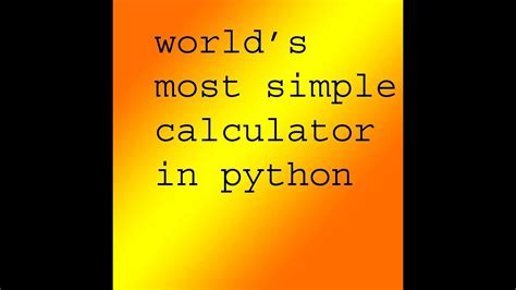 basic calculator in python world s simplest code 0 youtube