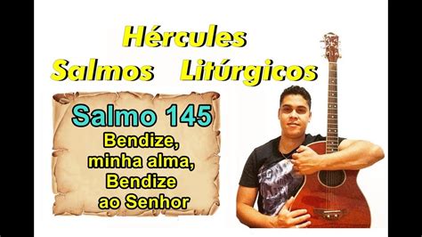 Salmo Bendize Minha Alma Bendize Ao Senhor Youtube