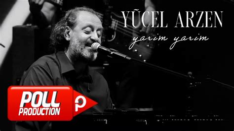 Yücel Arzen Yarim Yarim Official Live Video YouTube