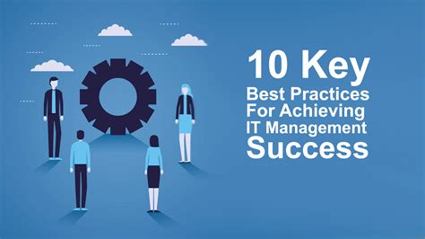 10 Key Best Practices For Achieving IT Management Success
