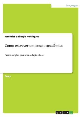 Como Escrever Um Ensaio Acad Mico Passos Simples Para Uma Reda O