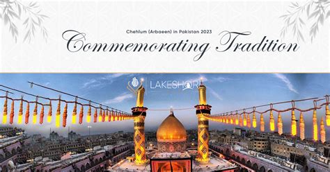 Chehlum Arbaeen In Pakistan 2023 Commemorating Tradition