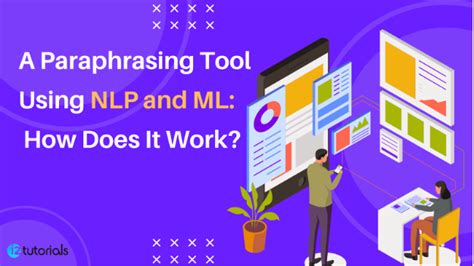 a paraphrasing tool using nlp and ml how does it work i2tutorials