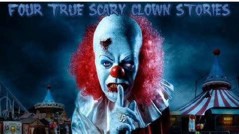 4 True Scary Clown Stories YouTube
