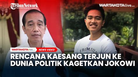 Rencana Kaesang Terjun Ke Dunia Politik Kagetkan Presiden Jokowi YouTube