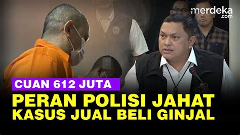 Bongkar Peran Aipda M Dan Pegawai Imigrasi Di Kasus Jual Beli Ginjal Di
