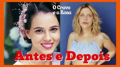 O Cravo E A Rosa VEJA O Antes E Depois Dos Atores Da Novela YouTube