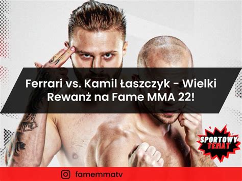 Ferrari vs Kamil Łaszczyk Wielki Rewanż na Fame MMA 22 Sportowy Temat