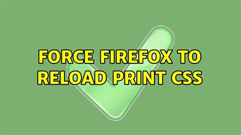 Force FireFox To Reload Print CSS 2 Solutions YouTube