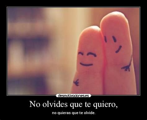 Te Quiero No Lo Olvides Desmotivaciones Imagui