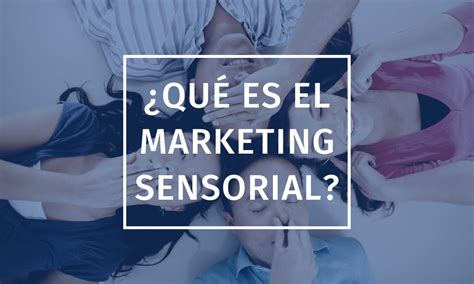 Qué es el marketing sensorial