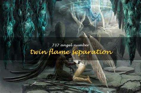 Uncovering The Meaning Of 737 Angel Number And Twin Flame Separation