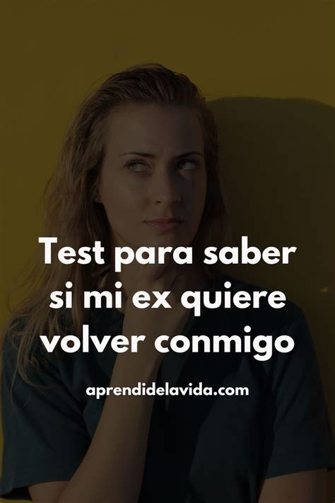 Test para saber si mi ex quiere volver conmigo Te quiero Volví