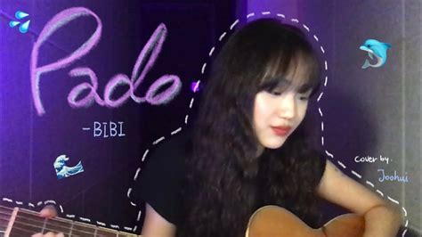 Pado Bibi Cover By Joohui Youtube