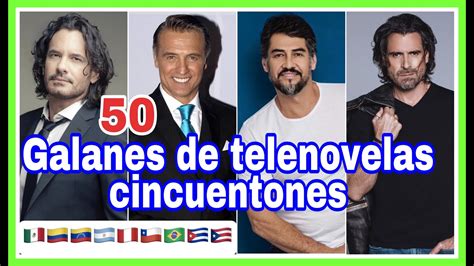 𝐄𝐬𝐩𝐞𝐜𝐢𝐚𝐥 Estos 50 Galanes de Latinoamérica de Telenovelas siguen