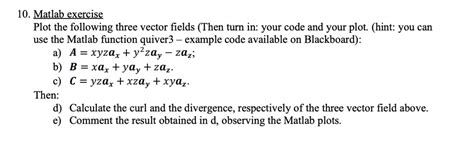 solved 10 matlab exercise plot the following three vector fields then turn in your code and
