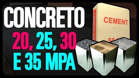 COMO FAZER CONCRETO 20 25 30 E 35 MPA TRAÇO E DOSAGENS Concreto