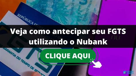 Veja Como Antecipar Seu Fgts Utilizando O Nubank Investir Correto