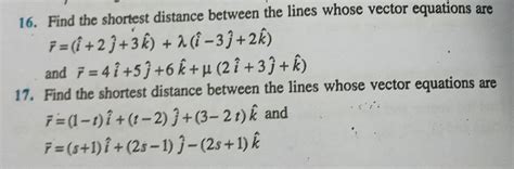 16 find the shortest distance between the lines whose vector equations a