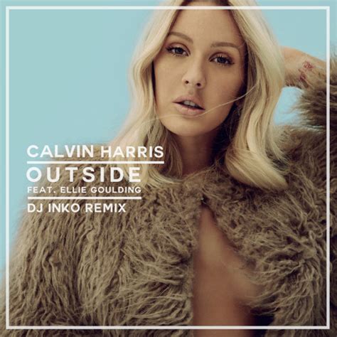 Calvin Harris Ellie Goulding Outside