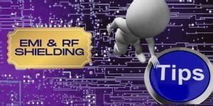 Know EMI And RF Shielding Methods For Flex PCBs 1 Guide