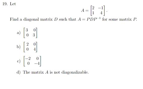 solved 19 let find a diagonal matrix d such that a pdpfor