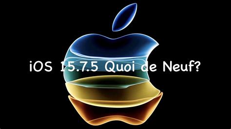 IOS 15 7 5 Quoi De Neuf YouTube