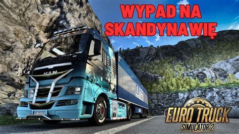 Zagrajmy w Euro Truck Simulator 2 Wypad na Skandynawię YouTube
