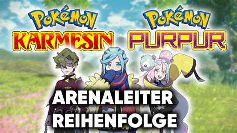 Pokemon Karmesin Und Purpur Arenaleiter Reihenfolge So Gelingt Euch