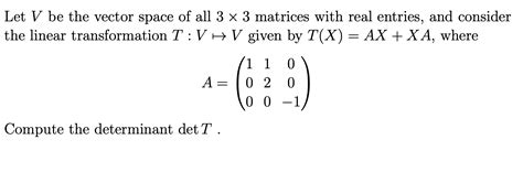 solved let v be the vector space of all 3 × 3 matrices with