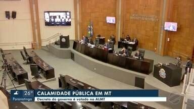 Mttv Edi O Cuiab Deputados Votam Decreto De Calamidade P Blica