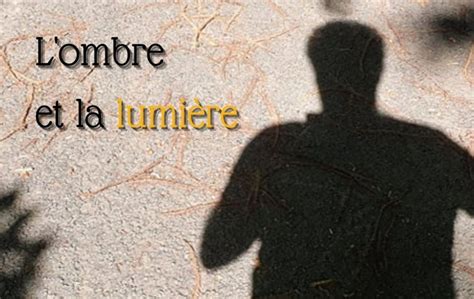 L ombre et la lumière