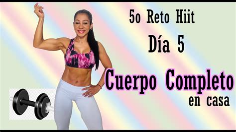 Día 5 Reto hiit hit 5 Rutina 1451 Rutina cuerpo completo