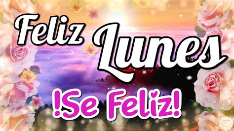 BUENOS DÍAS Feliz y Bendecido Lunese Inicio de SemanaBendiciones
