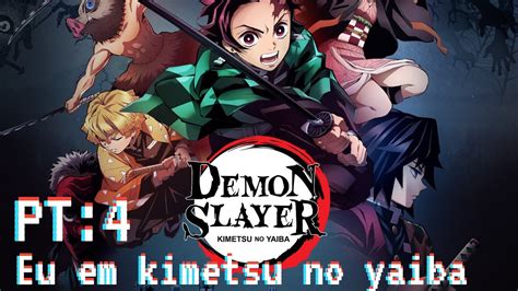 E Se Eu Reencarnasse Em Kimetsu No Yaiba Demon Slayer PT 4 YouTube