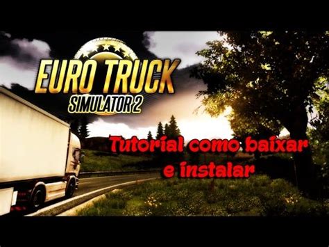 Como Baixar E Instalar Euro Truck Simulator Funcionando Youtube