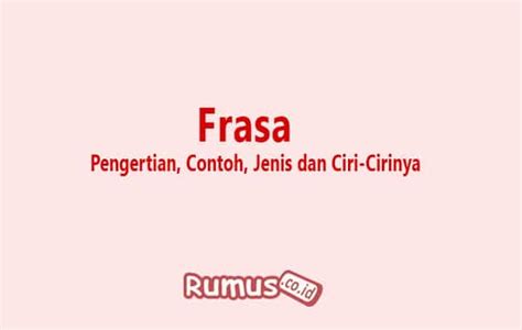 Yuk Lihat Contoh Kalimat Frasa Dan Penjelasannya Terbaru Catatan