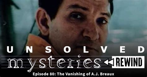 Unsolved Mysteries Rewind 80 The Vanishing Of A J Breaux Still Unsolved