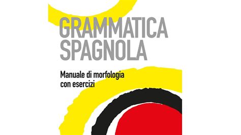 I 10 Migliori Libri Di Grammatica Spagnola Con Esercizi Notizie