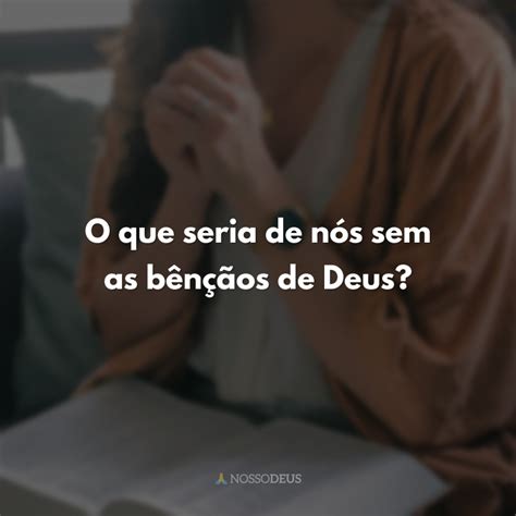 50 frases de bênção para entregarmos nossas vidas ao Senhor