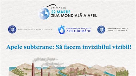 22 martie Ziua Mondială a Apei Apa subterană Să facem invizibilul