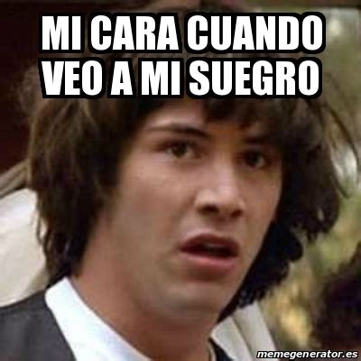 Meme Keanu Reeves Mi Cara Cuando Veo A Mi Suegro 13536743