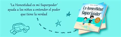 La honestidad es mi Superpoder Un libro para niños acerca de decir la