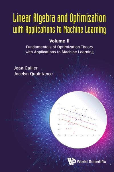 linear algebra and optimization with applications to machine learning volume ii fundamentals