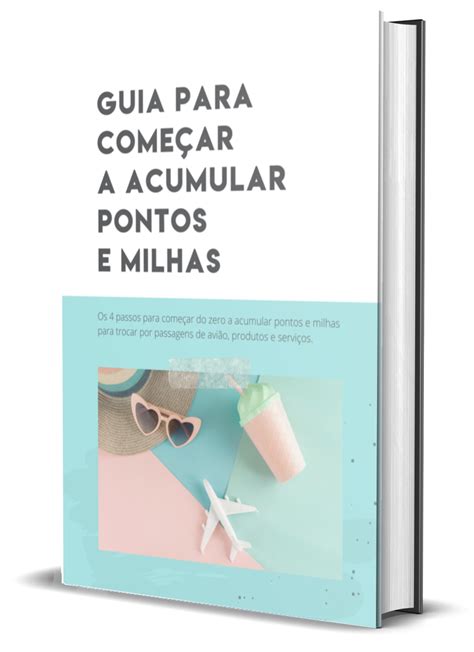 Ebook Guia Passo a Passo Guia para começar acumular pontos e milhas