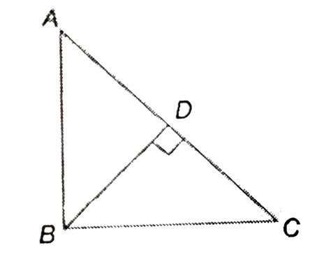 In The Adjoining Figure Triangle ABC Is Right Angled At B And BD Is